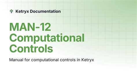 Man 12 Computational Controls Ketryx Documentation