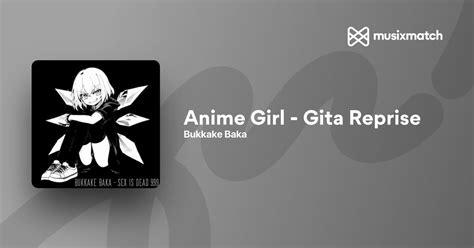 Letra De Bukkake Baka Anime Girl Gita Reprise Musixmatch