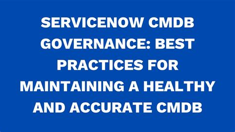 Servicenow Cmdb Governance Best Practices For Maintaining A Healthy
