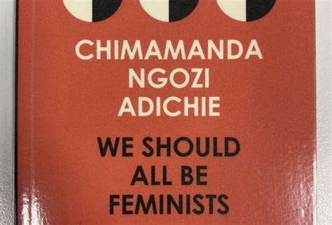 Review Chimamanda Ngozi Adichie We Should All Be Feminists Race Archive