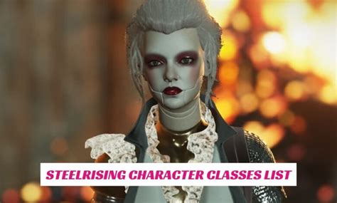 Steelrising Classes