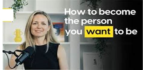 How To Become The Person You Want To Be
