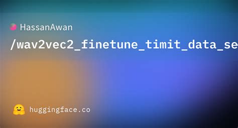 Hassanawanwav2vec2finetunetimitdataset At Main