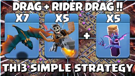 Easy Triple Any Base Th13 Dragon Rider Attack Strategy 2023 Best