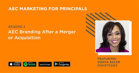 Aec Marketing Aec Branding After A Merger Or Acquisition With Donya Edler