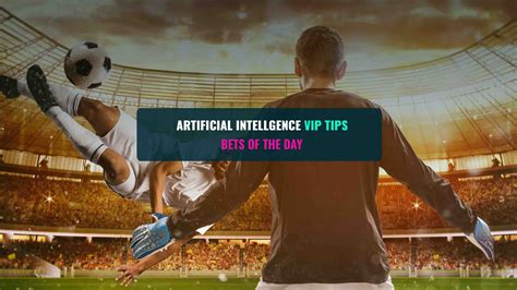 Football Artificial Intelligence Predictions Bets Of The Day