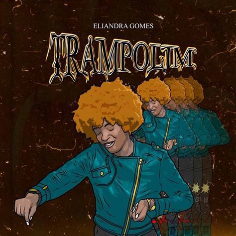 Eliandra Gomes Trampolim • Download Mp3