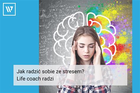 Jak radzić sobie ze stresem Life coach radzi