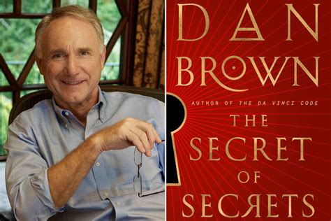 Dan Brown Announces New Book The Secret Of Secrets” Most Ambitious
