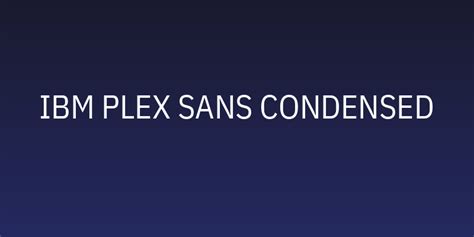 Ibm Plex Sans Condensed Font Free Download Ttfotf