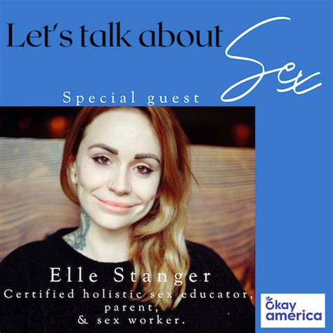 Lets Talk About Sex Self Acceptance In A Judgmental World With Elle