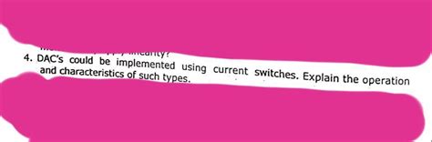 Solved DAC S Could Be Implemented Using Current Switches Chegg