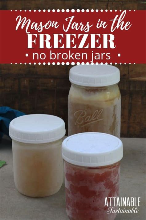 5 Food Storage Tips For Freezing Mason Jars Attainable Sustainable®