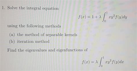 Solved Solve The Integral Equation Using The Following