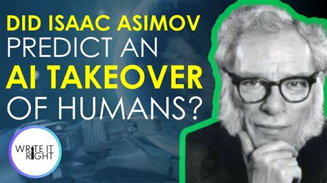 Did Isaac Asimov Predict An Ai Takeover Of Humans Youtube