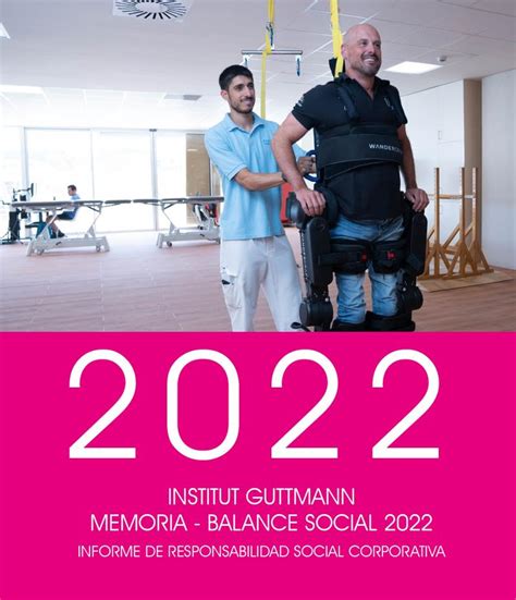 Memoria Balance Social Informe De Responsabilidad Social Corporativa 2022 Institut Guttmann