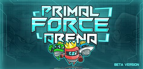 Primal Force Arena Rplaymygame