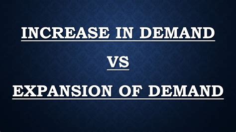 Difference Between Increase In Demand And Expansion Of Demand Youtube