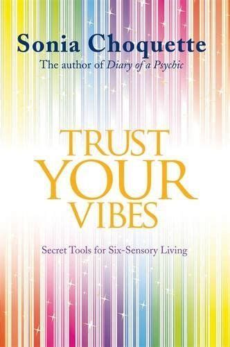 Trust Your Vibes Secret Tools For Six Sensory Living By