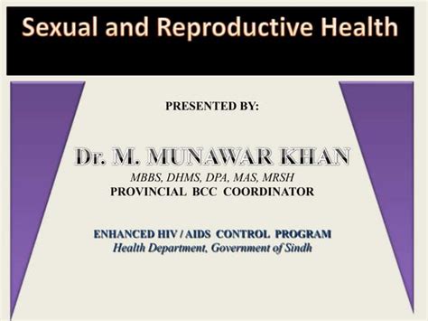 Sexual Reproductive Health Introduction By Dr Munawar Khan Sacp Pptx