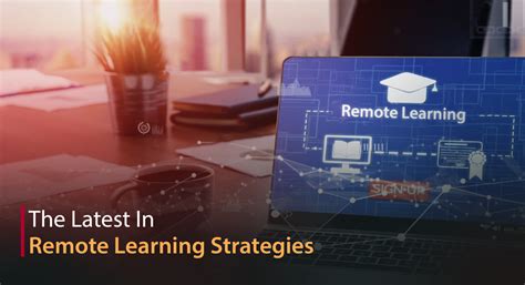 The Latest In Remote Learning Strategies
