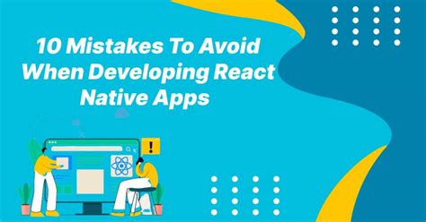 Mistakes Need To Avoid When Developing React Native Apps