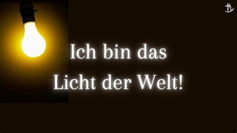 Ich Bin Das Licht Der Welt Markus Lehr Youtube