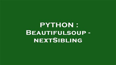 PYTHON Beautifulsoup NextSibling YouTube