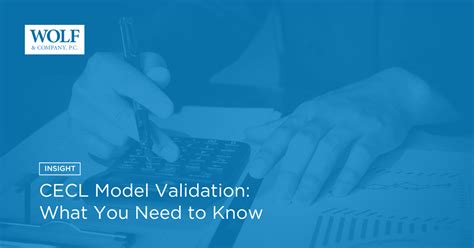 Cecl Model Validation What You Need To Know Wolf And Company Pc