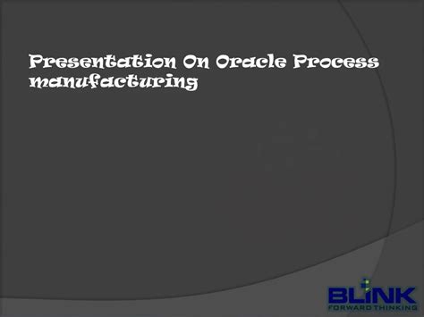 Ppt Maximizing Your Business With Oracle Process Manufacturing Opm Powerpoint Presentation