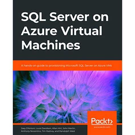 Sql Server On Azure Virtual Machines A Hands On Guide To Provisioning