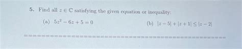 Solved Find All ZC Satisfying The Given Equation Or Chegg