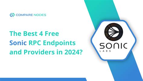 The Best 4 Free Sonic Rpc Endpoints And Providers In 2024