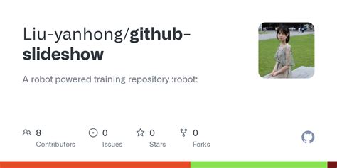 Github Liu Yanhonggithub Slideshow A Robot Powered Training Repository Robot