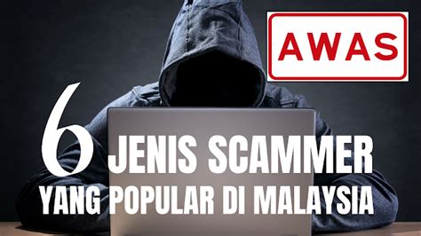Kenal Pasti 6 Jenis Penipuan Scammer Yang Popular Di Malaysia