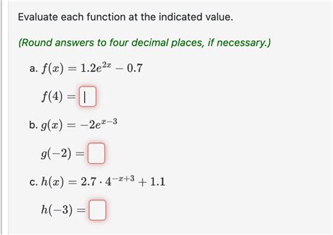 Solved Evaluate each function at ﻿the indicated value.(Round | Chegg.com