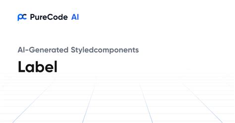 Build Great Styledcomponents Label Components Faster Using Ai Tools