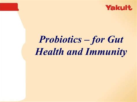 Probiotic And Immunity By Yakult Ppt