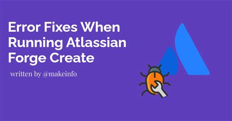 Overcoming Atlassian Forge Create Errors Tips And Tricks