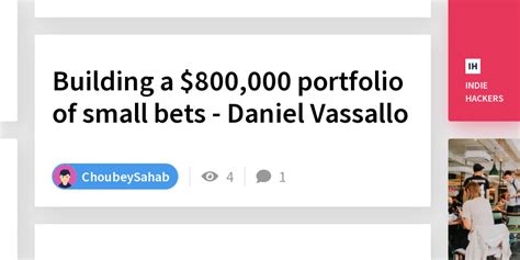 Building A 800000 Portfolio Of Small Bets Daniel Vassallo Indie
