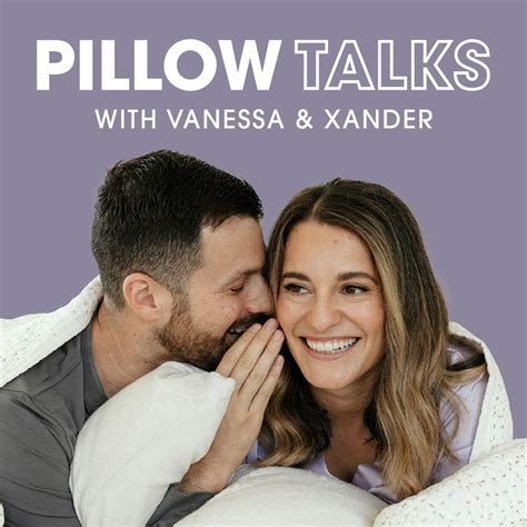 Pillow Talks Podcast Vanessa And Xander Marin Qcode Listen Notes