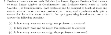 Solved 7 Professor Jones Wants To Teach Calculus I Or
