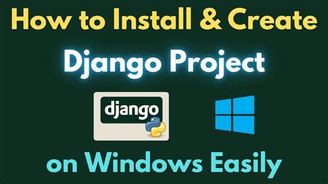 how to install and create django project in windows youtube