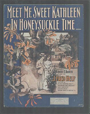 MEET ME SWEET KATHLEEN IN HONEYSUCKLE TIME Roden/Helf 1906 Vintage Sheet Music | eBay