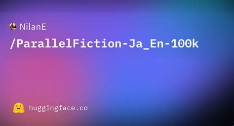 Nilaneparallelfiction Jaen 100k · Datasets At Hugging Face