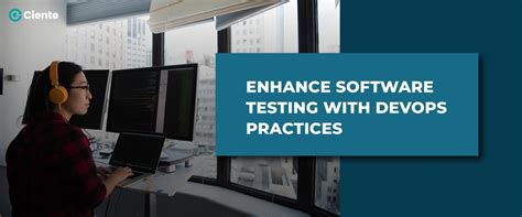 Enhance Software Testing With Devops Practices Ciente