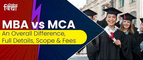Mba Vs Mca An Overall Difference Full Details Scope And Fees