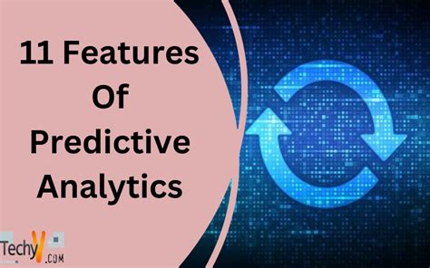 11 Features Of Predictive Analytics