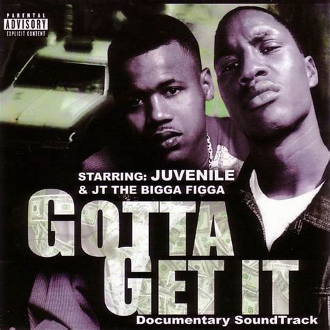 Gotta Get It By Jt The Bigga Figga Cd 2001 D1a Records In New Orleans