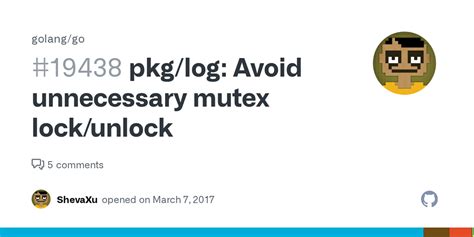 Pkglog Avoid Unnecessary Mutex Lockunlock · Issue 19438 · Golanggo · Github